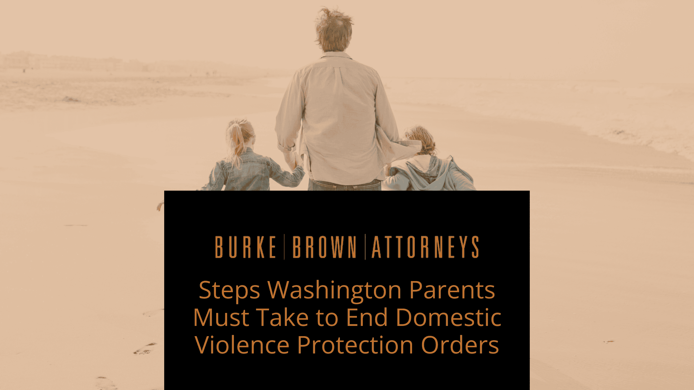 Steps Washington Parents Must Take to End Domestic Violence Protection ...