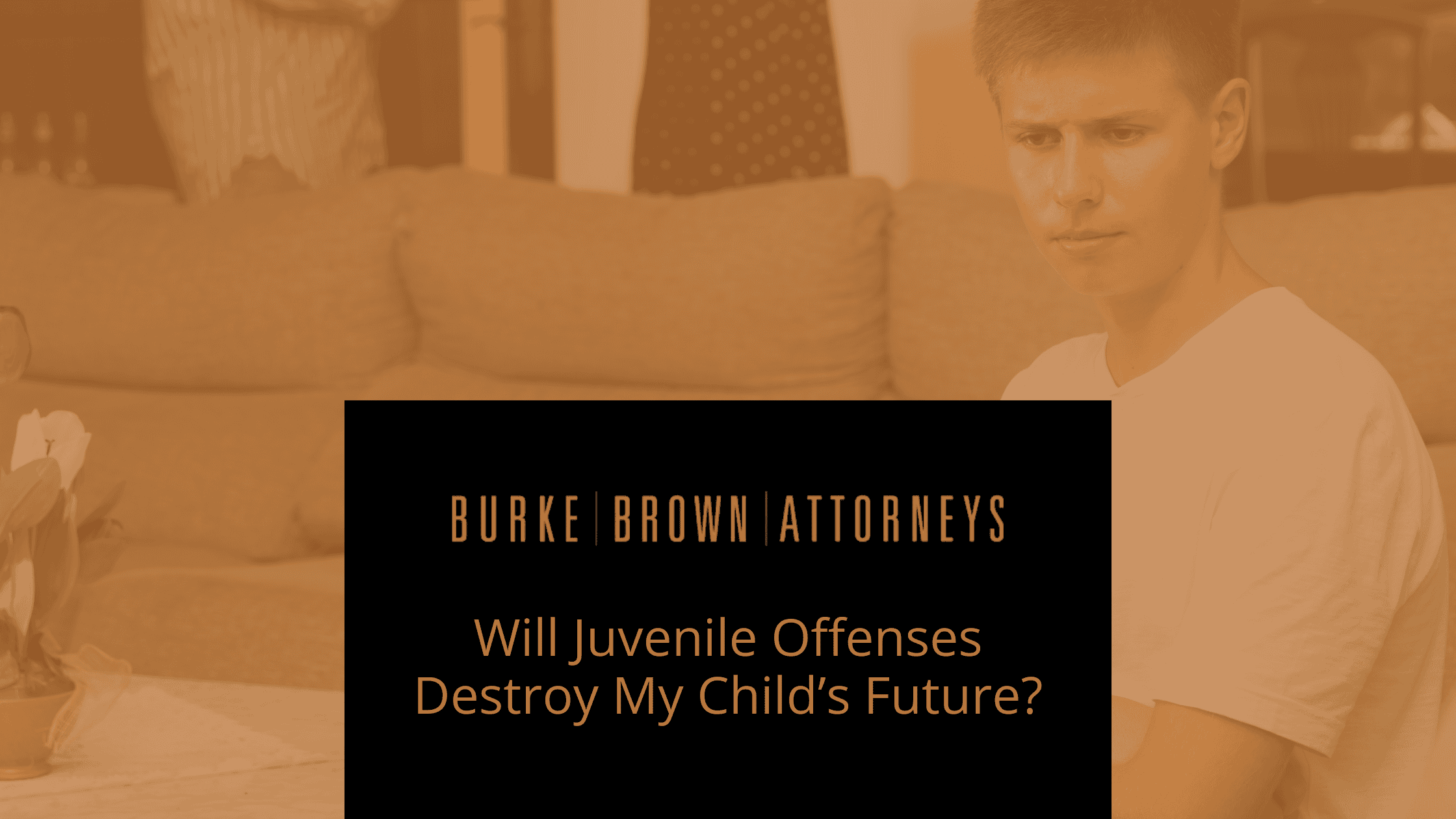 Will Juvenile Offenses Destroy My Child’s Future? - Burke Brown ...